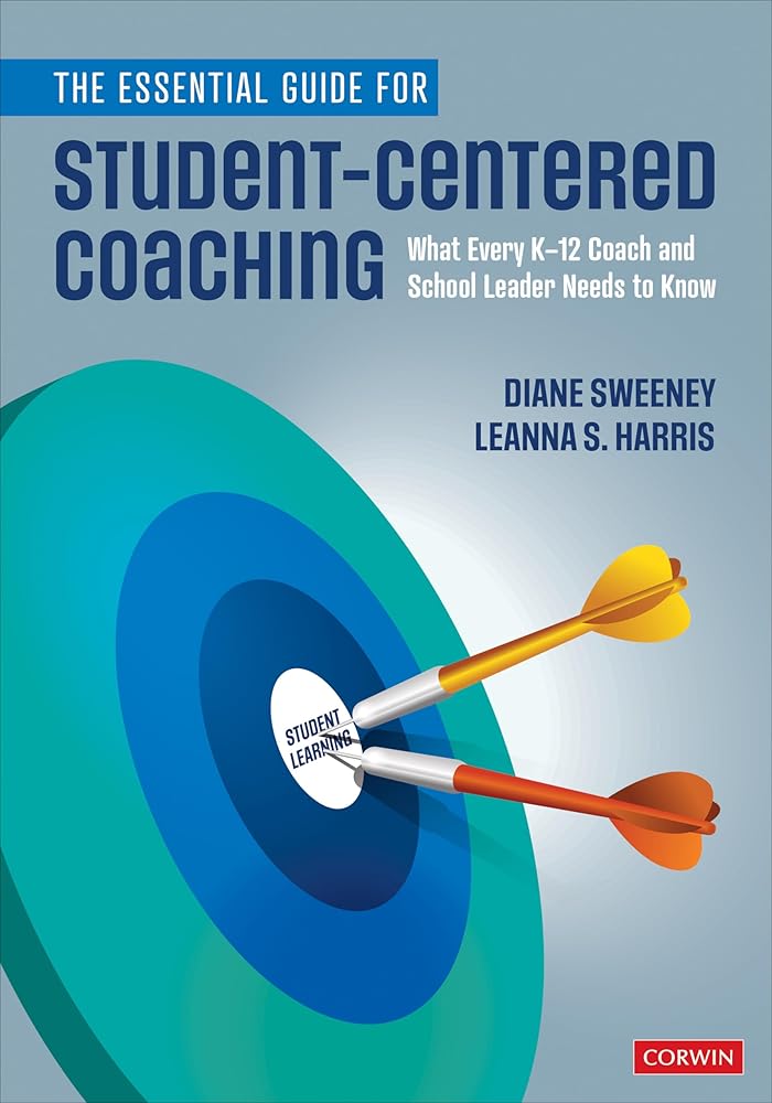 The Essential Guide for Student-Centered Coaching: What Every K-12 Coa ...